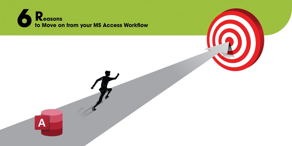 6 Reasons to Move on from your MS Access Workflow - Incentius Blog