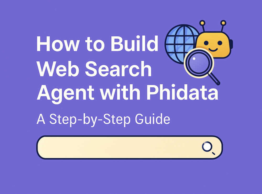 How to Build a Web Search Agent with Phidata: A Step-by-Step Guide - Incentius Blog